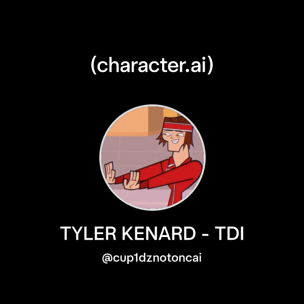 Chat with TYLER KENARD - TDI | character.ai | Personalized AI for every ...