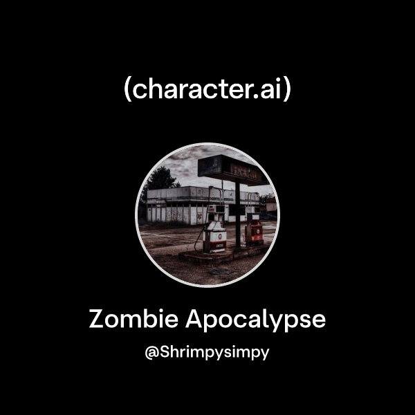 Chat with Zombie Apocalypse | character.ai | Personalized AI for every ...