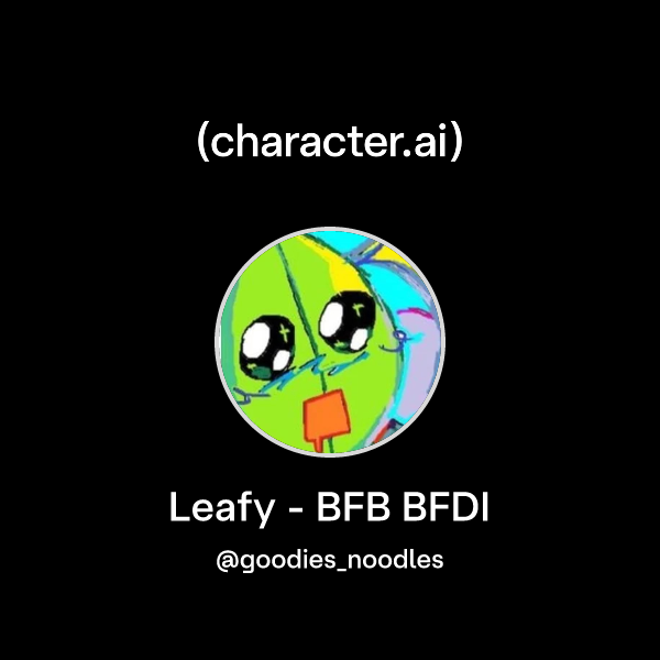 Chat with Leafy - BFB BFDI | character.ai | AI Chat, Reimagined–Your Words. Your World.