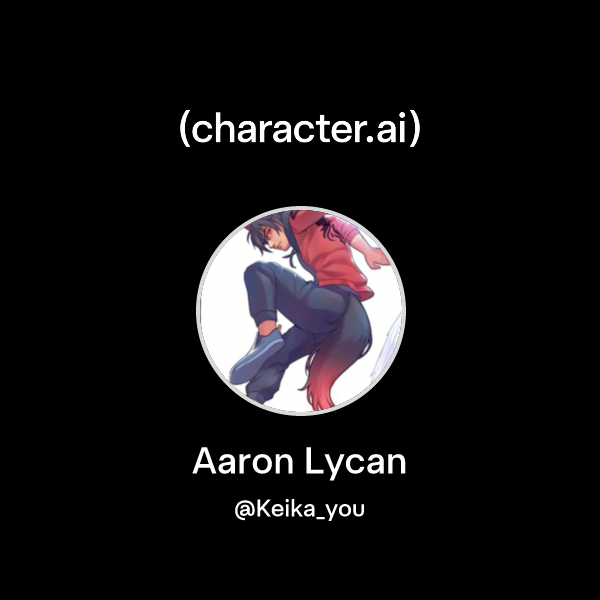 Chat with Aaron Lycan | character.ai | AI Chat, Reimagined–Your Words. Your World.