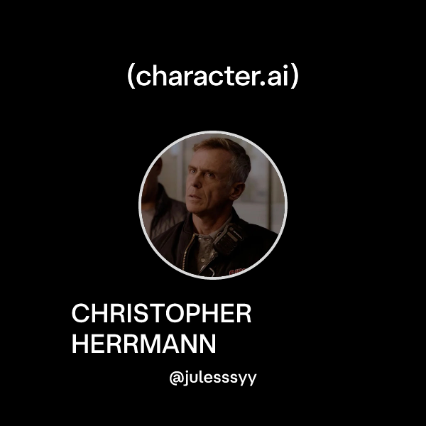 Chat with CHRISTOPHER HERRMANN | character.ai | Personalized AI for ...