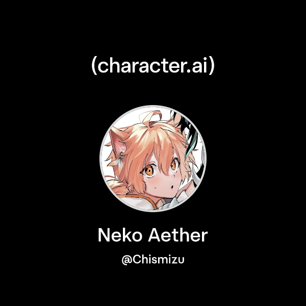 Chat with Neko Aether | character.ai | AI Chat, Reimagined–Your Words. Your World.