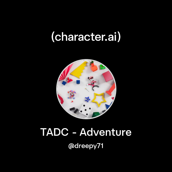 Chat with TADC - Adventure | character.ai | AI Chat, Reimagined–Your ...