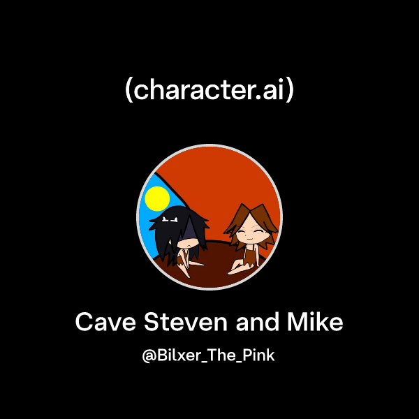 Chat with Cave Steven and Mike | character.ai | AI Chat, Reimagined ...