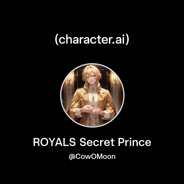 Chat with ROYALS Secret Prince | character.ai | Personalized AI for ...