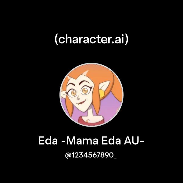 Chat with Eda -Mama Eda AU- | character.ai | Personalized AI for every moment of your day
