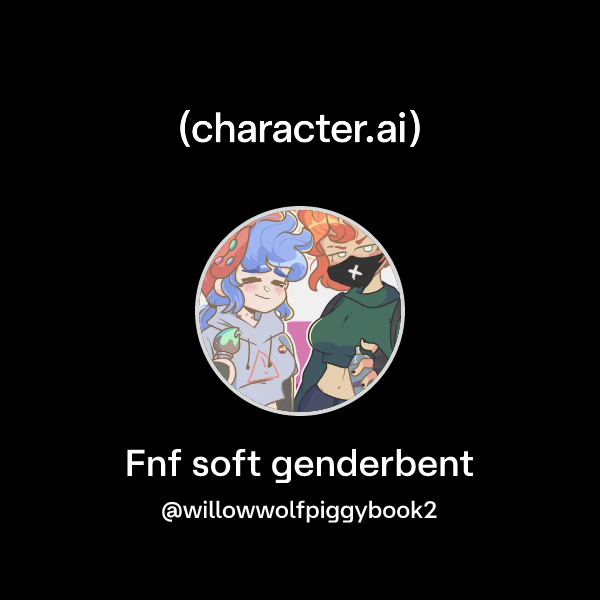 Chat with Fnf soft genderbent | character.ai | AI Chat, Reimagined–Your ...