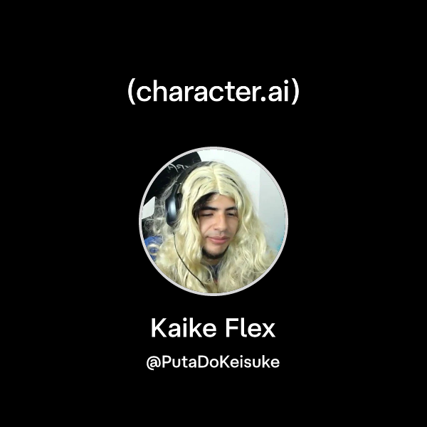 Chat with Kaike Flex | character.ai | AI Chat, Reimagined–Your Words. Your World.