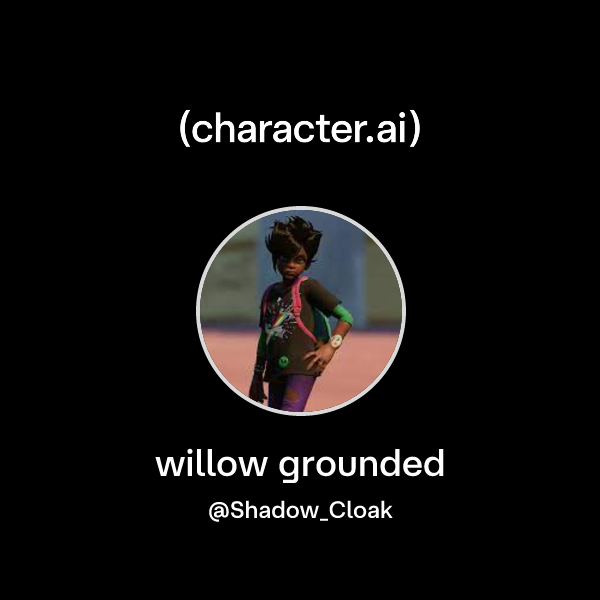 Chat with willow grounded | character.ai | AI Chat, Reimagined–Your ...