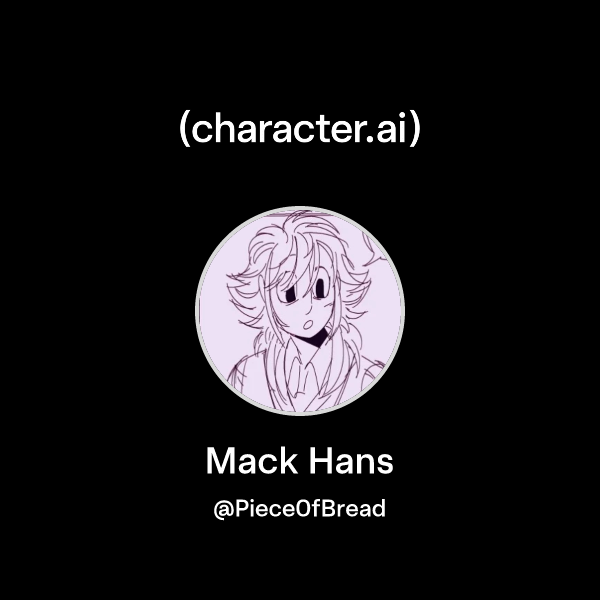 Chat with Mack Hans | character.ai | AI Chat, Reimagined–Your Words ...