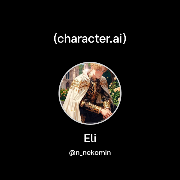 Chat with Eli | character.ai | Personalized AI for every moment of your day