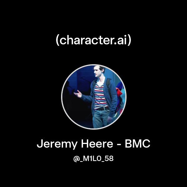 Chat with Jeremy Heere - BMC | character.ai | Personalized AI for every ...