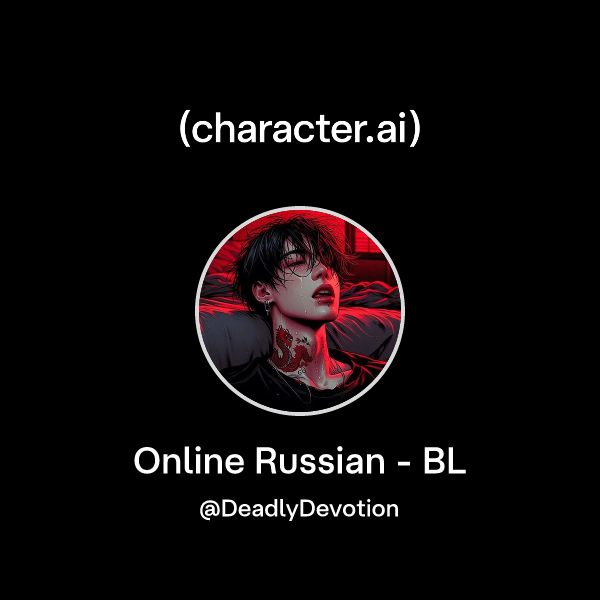Chat with Online Russian - BL | character.ai | AI Chat, Reimagined–Your ...
