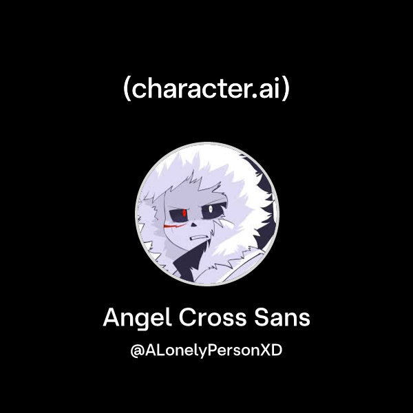 Chat with Angel Cross Sans | character.ai | AI Chat, Reimagined–Your ...