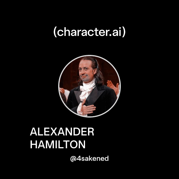 Chat with ALEXANDER HAMILTON | character.ai | AI Chat, Reimagined–Your ...