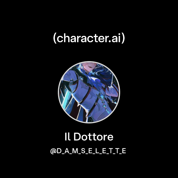 Chat with Il Dottore | character.ai | AI Chat, Reimagined–Your Words ...
