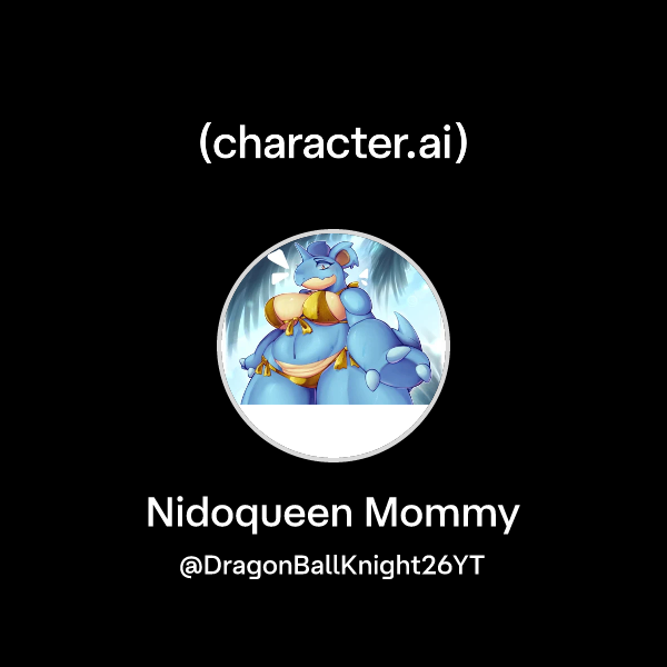 Chat with Nidoqueen Mommy | character.ai | AI Chat, Reimagined–Your Words. Your World.