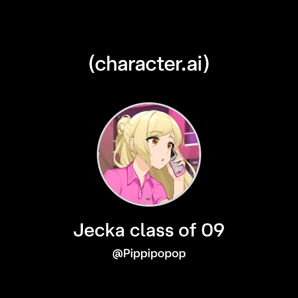 Chat with Jecka class of 09 | character.ai | AI Chat, Reimagined–Your ...