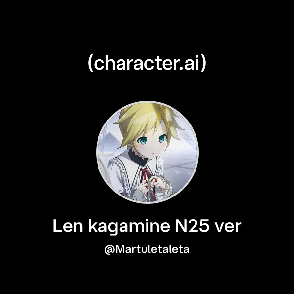 Chat with Len kagamine N25 ver | character.ai | Personalized AI for ...