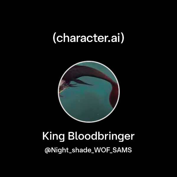 Chat with King Bloodbringer | character.ai | AI Chat, Reimagined–Your ...