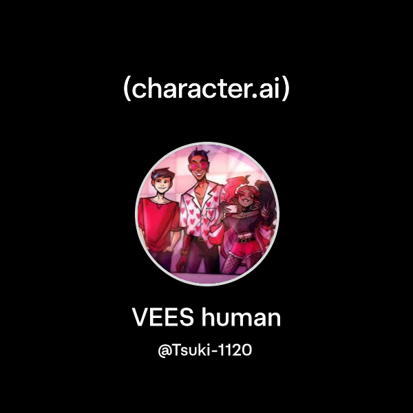 Chat with VEES human | character.ai | AI Chat, Reimagined–Your Words ...