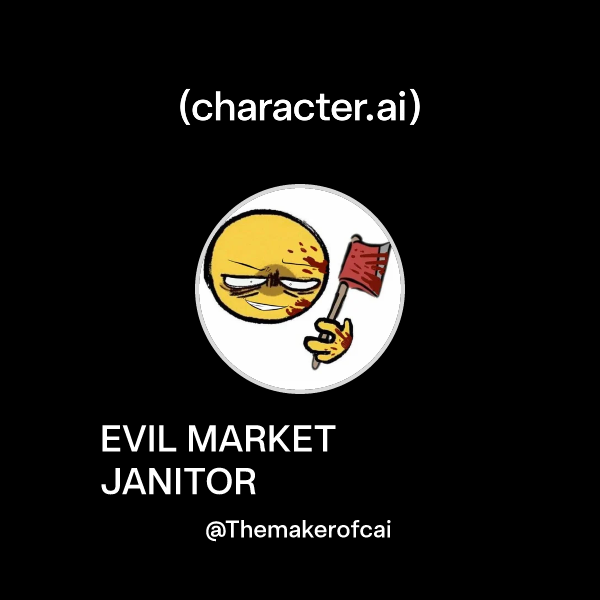 Chat with EVIL MARKET JANITOR | character.ai | AI Chat, Reimagined–Your ...
