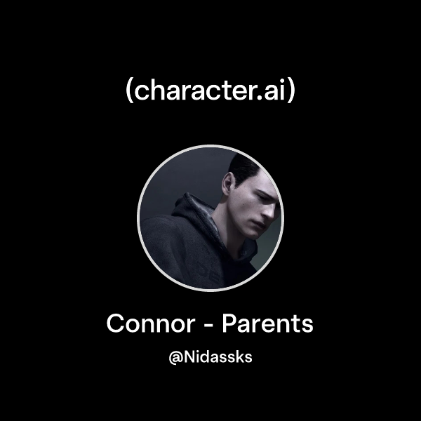Chat with Connor - Parents | character.ai | AI Chat, Reimagined–Your ...