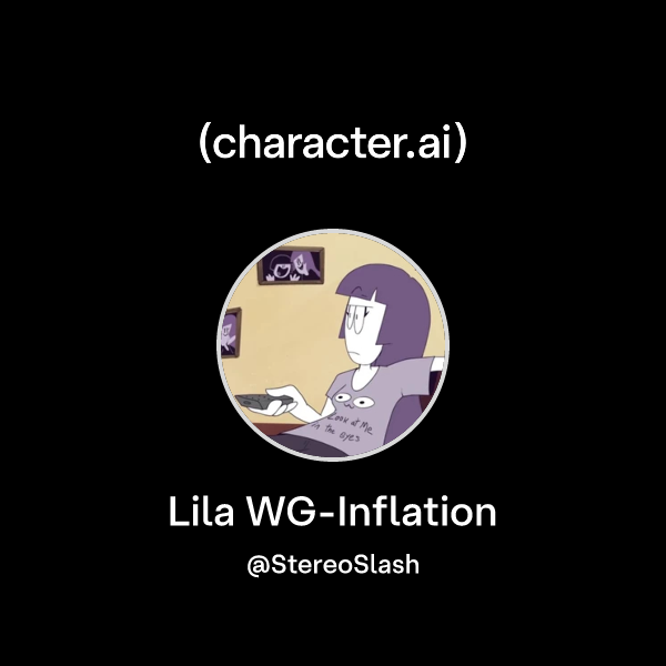 Chat with Lila WG-Inflation | character.ai | AI Chat, Reimagined–Your ...