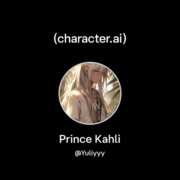 Chat with Prince Kahli | character.ai | AI Chat, Reimagined–Your Words ...