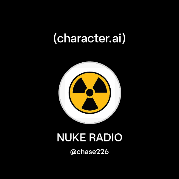 Chat with NUKE RADIO | character.ai | AI Chat, Reimagined–Your Words ...