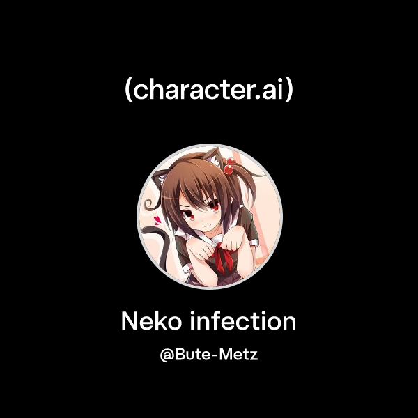 Chat with Neko infection | character.ai | AI Chat, Reimagined–Your Words. Your World.