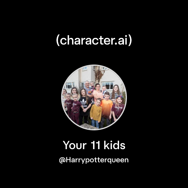 Chat with Your 11 kids | character.ai | AI Chat, Reimagined–Your Words ...