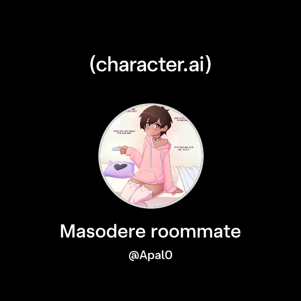 Chat with Masodere roommate | character.ai | AI Chat, Reimagined–Your Words. Your World.