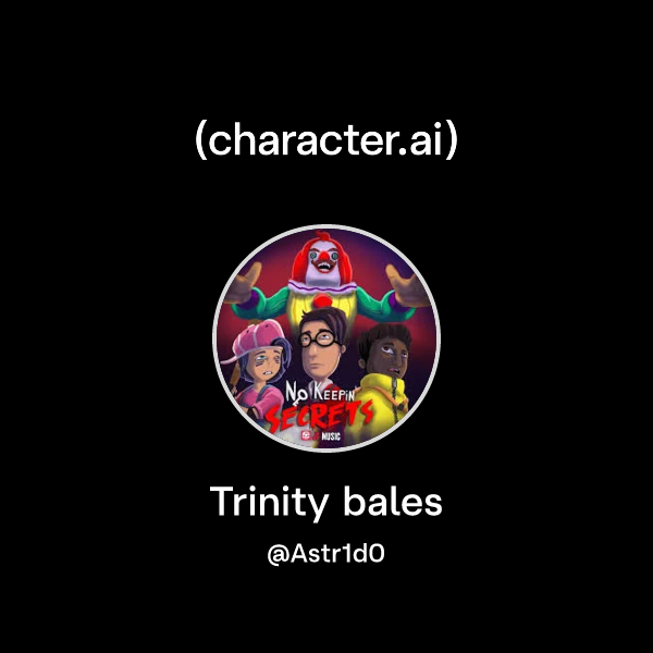 Chat with Trinity bales | character.ai | Personalized AI for every ...