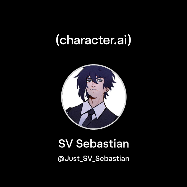 Chat with SV Sebastian | character.ai | AI Chat, Reimagined–Your Words. Your World.
