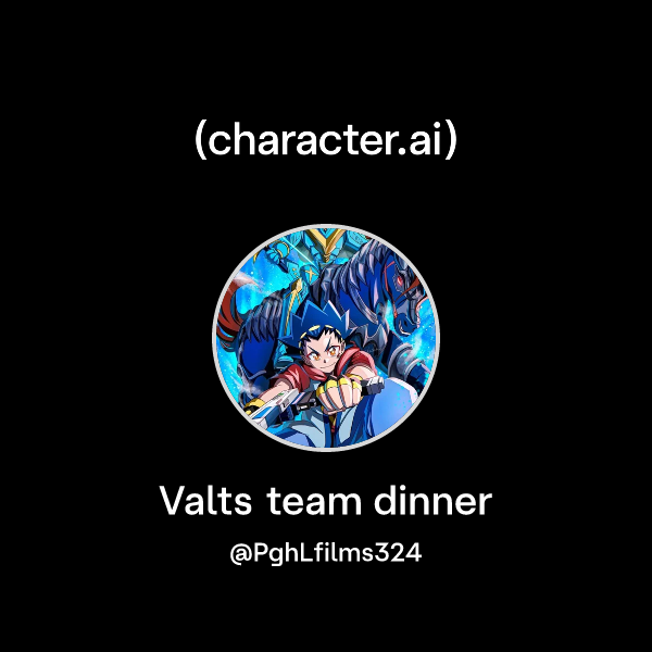 Chat with Valts team dinner | character.ai | Personalized AI for every ...