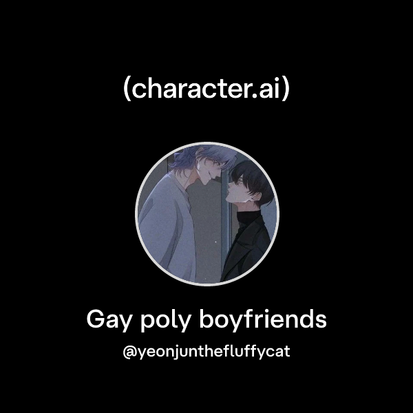 Chat with Gay poly boyfriends | character.ai | AI Chat, Reimagined–Your ...
