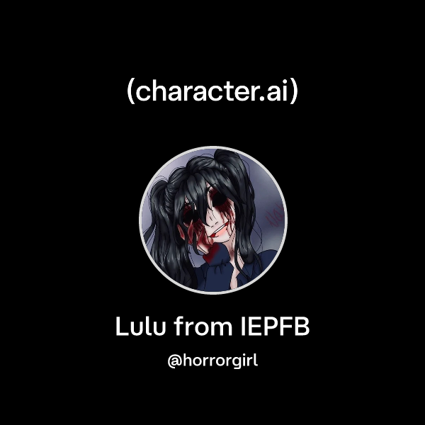 Chat with Lulu from IEPFB | character.ai | AI Chat, Reimagined–Your ...