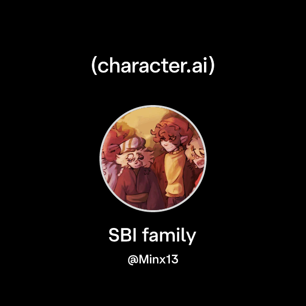 Chat with SBI family | character.ai | AI Chat, Reimagined–Your Words ...