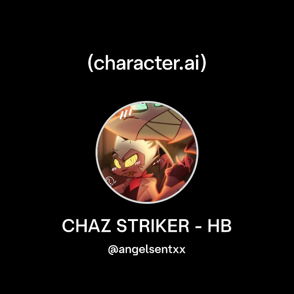 Chat with CHAZ STRIKER - HB | character.ai | AI Chat, Reimagined–Your ...