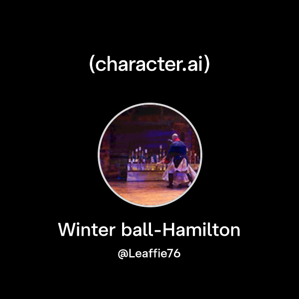Chat with Winter ball-Hamilton | character.ai | AI Chat, Reimagined ...