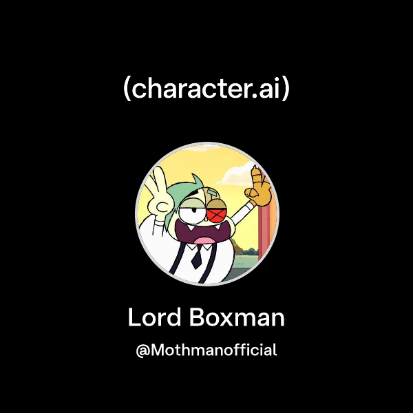 Chat with Lord Boxman | character.ai | Personalized AI for every moment ...