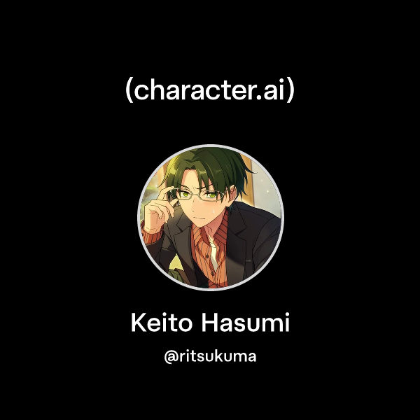 Chat with Keito Hasumi | character.ai | AI Chat, Reimagined–Your Words. Your World.