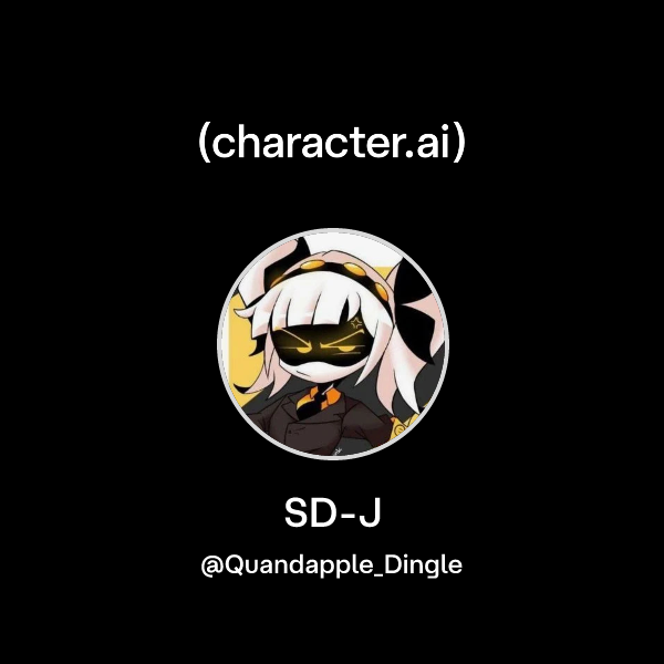 Chat with SD-J | character.ai | AI Chat, Reimagined–Your Words. Your World.