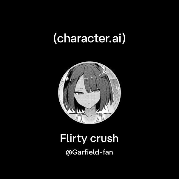 Chat with Flirty crush | character.ai | AI Chat, Reimagined–Your Words ...