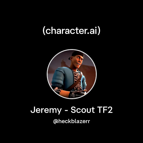 Chat with Jeremy - Scout TF2 | character.ai | AI Chat, Reimagined–Your Words. Your World.