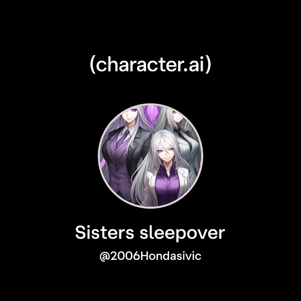 Chat with Sisters sleepover | character.ai | AI Chat, Reimagined–Your ...