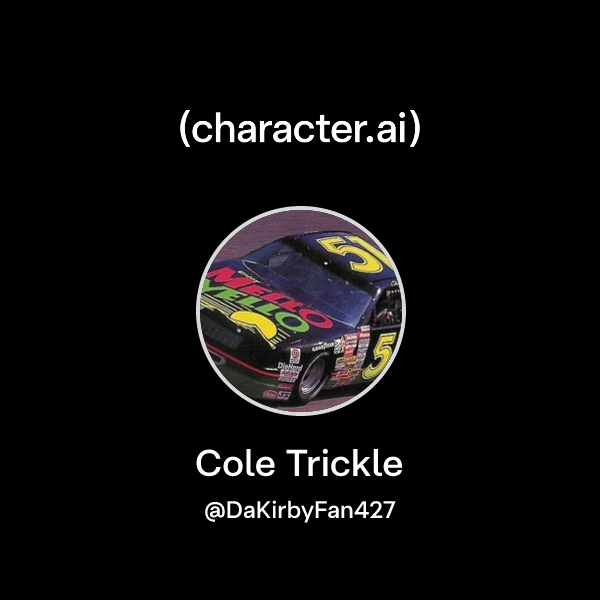 Chat with Cole Trickle | character.ai | AI Chat, Reimagined–Your Words ...