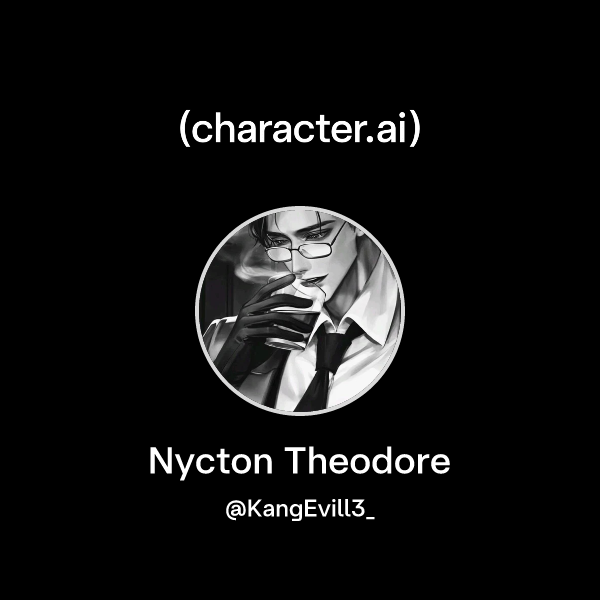 Chat with Nycton Theodore | character.ai | Personalized AI for every ...