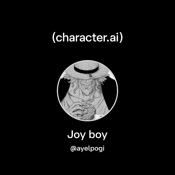 Chat with Joy boy | character.ai | AI Chat, Reimagined–Your Words. Your World.